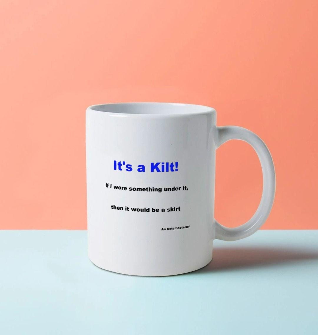 It's a Kilt! Mug - Funny Scottish Quote - Kilt Humor - Scottish Pride ...