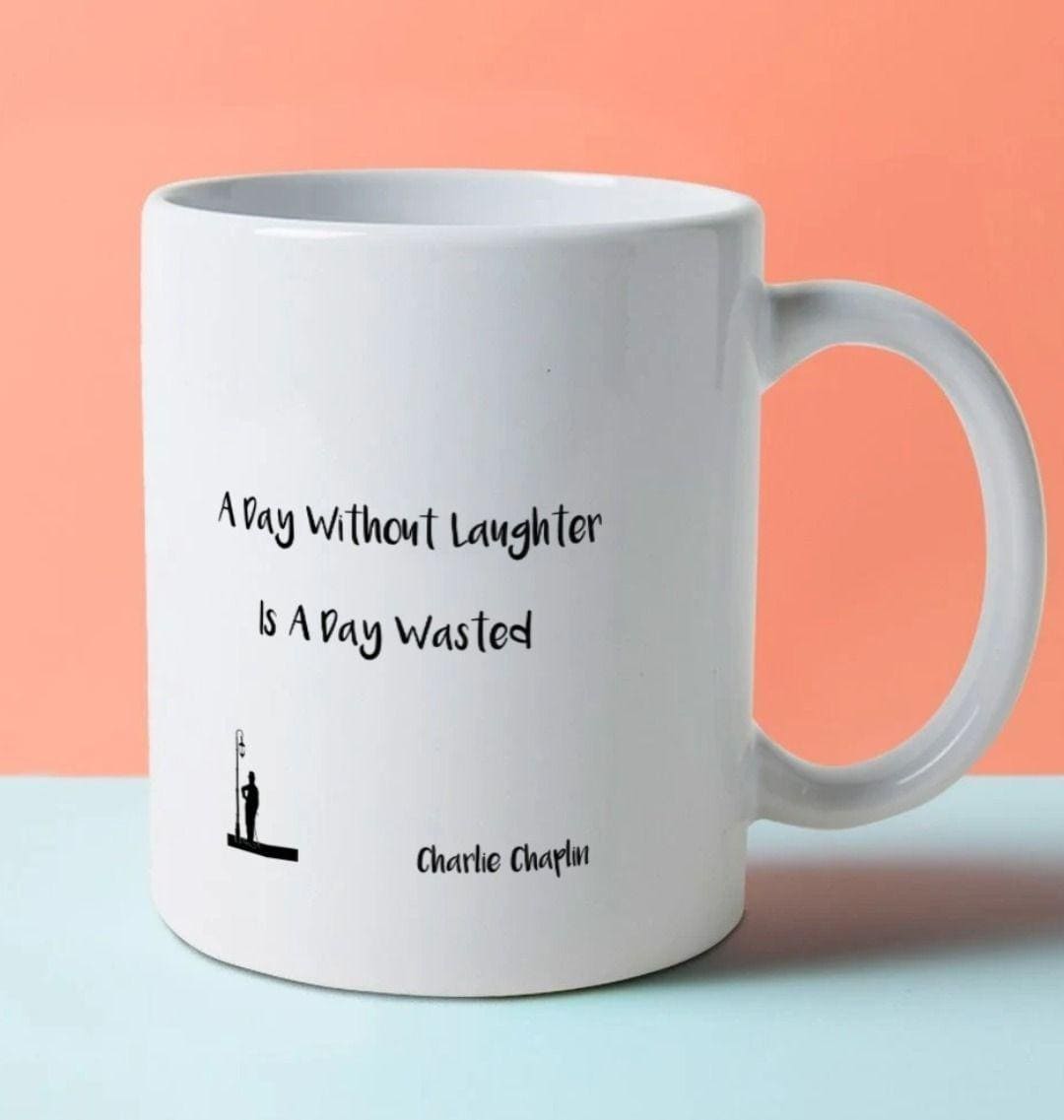 A Day Without Laughter is A Day Wasted - Charlie Chaplin Quote Mug ...