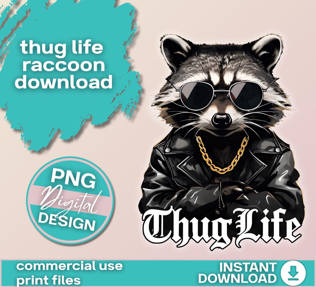 Thug Life Raccoon PNG Digital Download, Instant Download, Sublimation ...