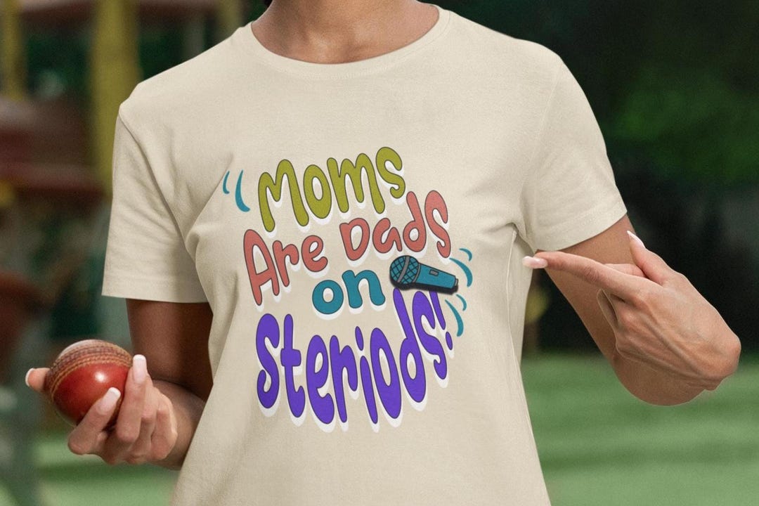 Moms Are Dads on Steriods, Mic Drop, Funny Casual Mother's Day Gift ...