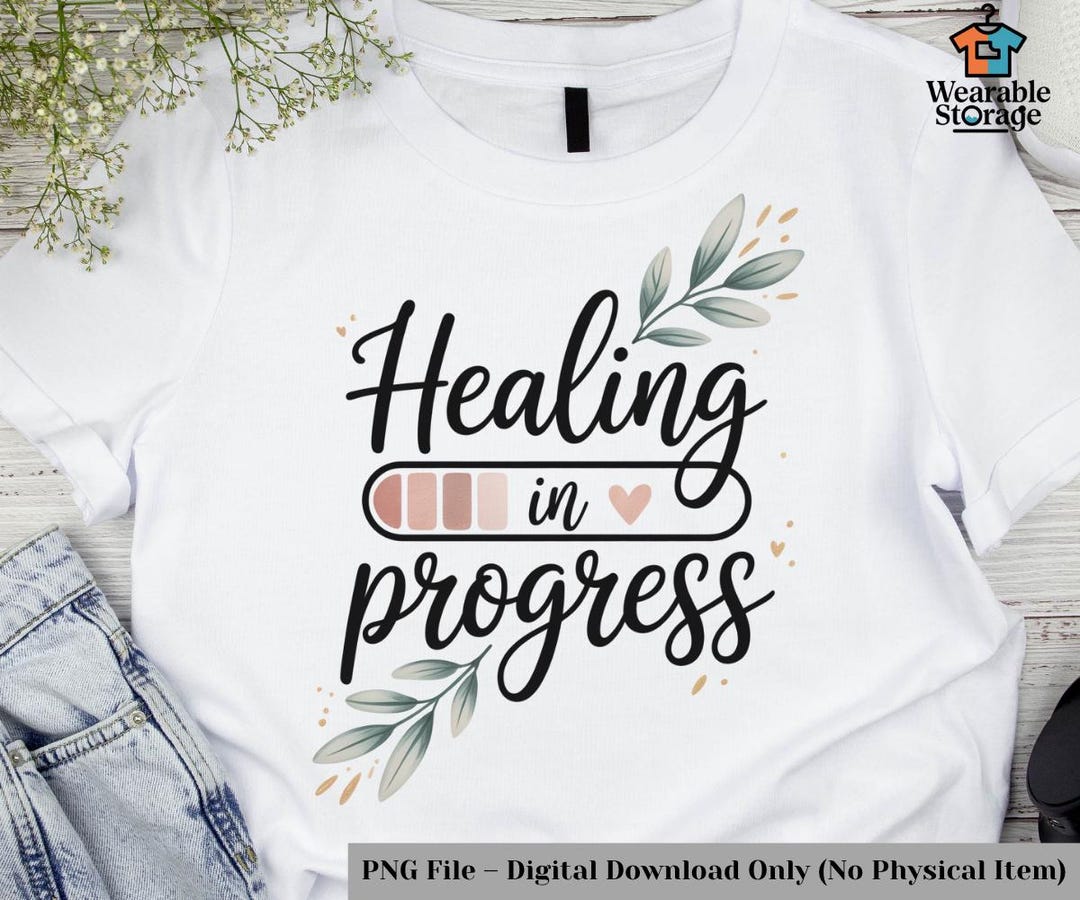 Healing in Progress PNG | Mental Health Awareness T-shirt Design | Self ...