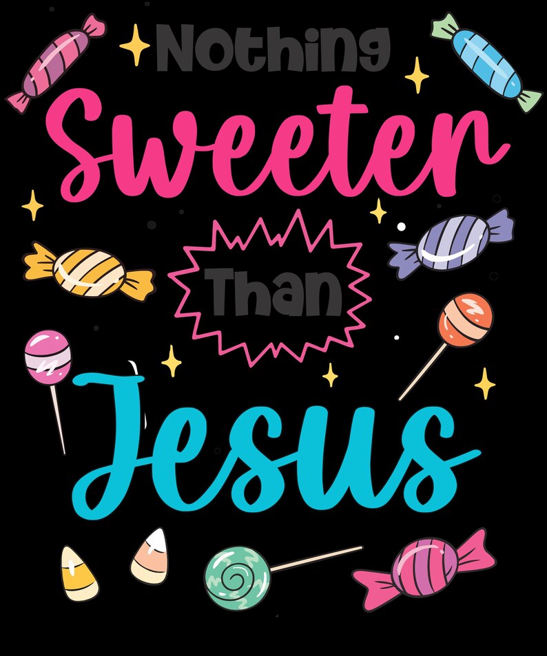 Jesus Png - Nothing Sweeter Than Jesus PNG - Christian Candy Png - Cute ...