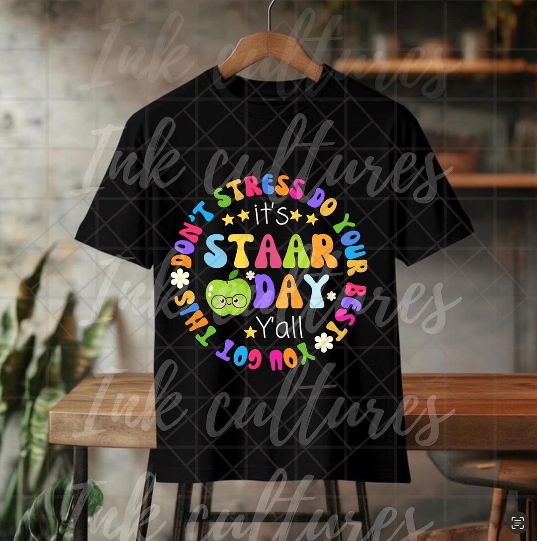 Staar Test Day, Test Day, School Testing Design, School Sublimation ...