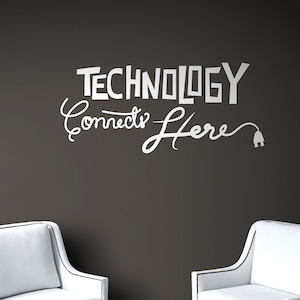 Technology Connects Here Wall Decal - Inspiring Office Decor for Tech ...