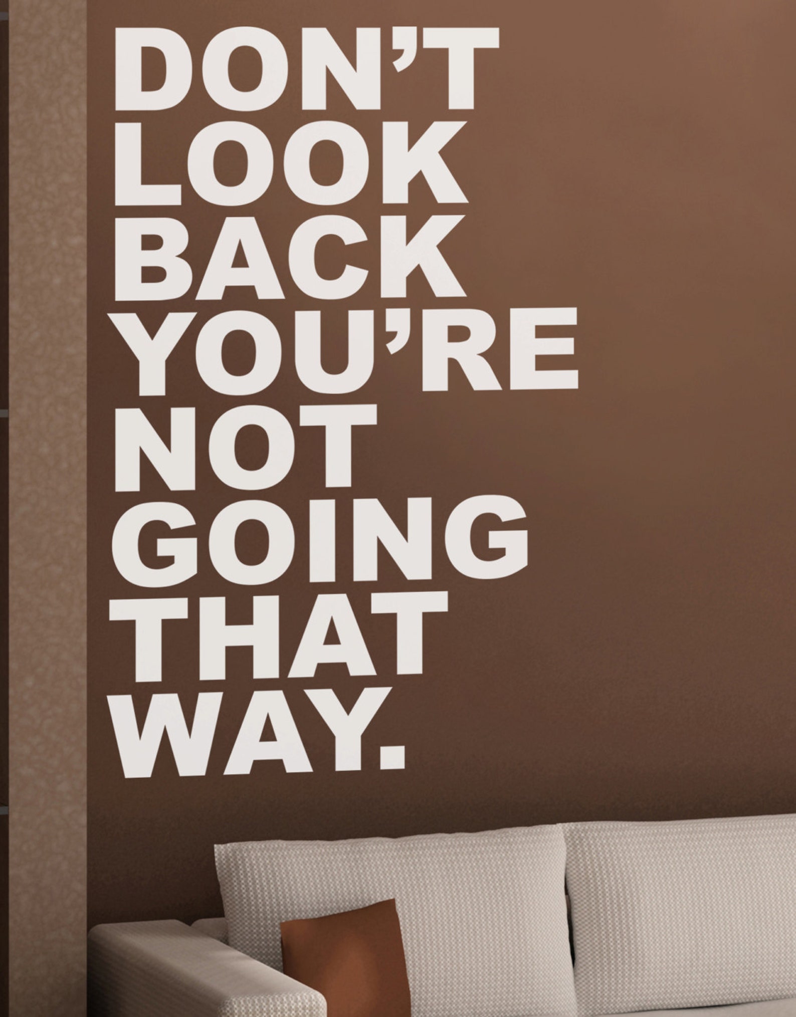 Motivational Quotes Dont Look Back Youre Not Going That Way. Positive ...