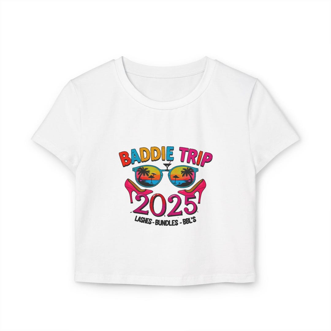 BADDIE TRIP 2025 Women's Baby Tee, Trendy Graphic T-shirt for ...