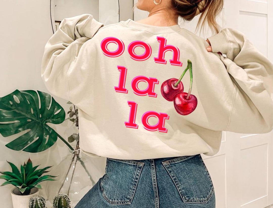 Sweatshirt, Ooh La La, Woman Sweater, Cute Sweatshirt, Funny Sweatshirt ...