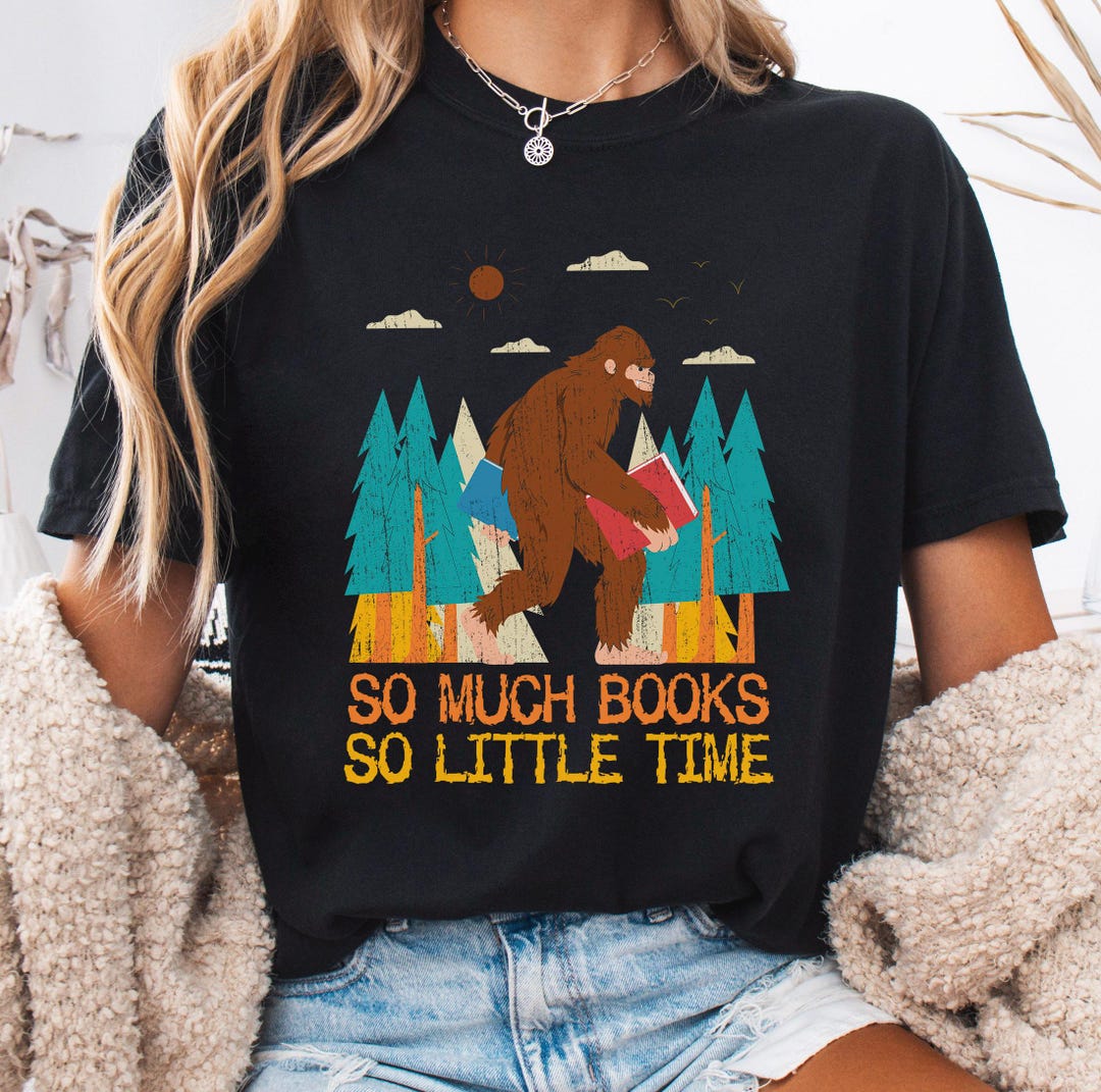 So Much Books so Little Time Png, Bigfoot Digital File, Sasquatch ...
