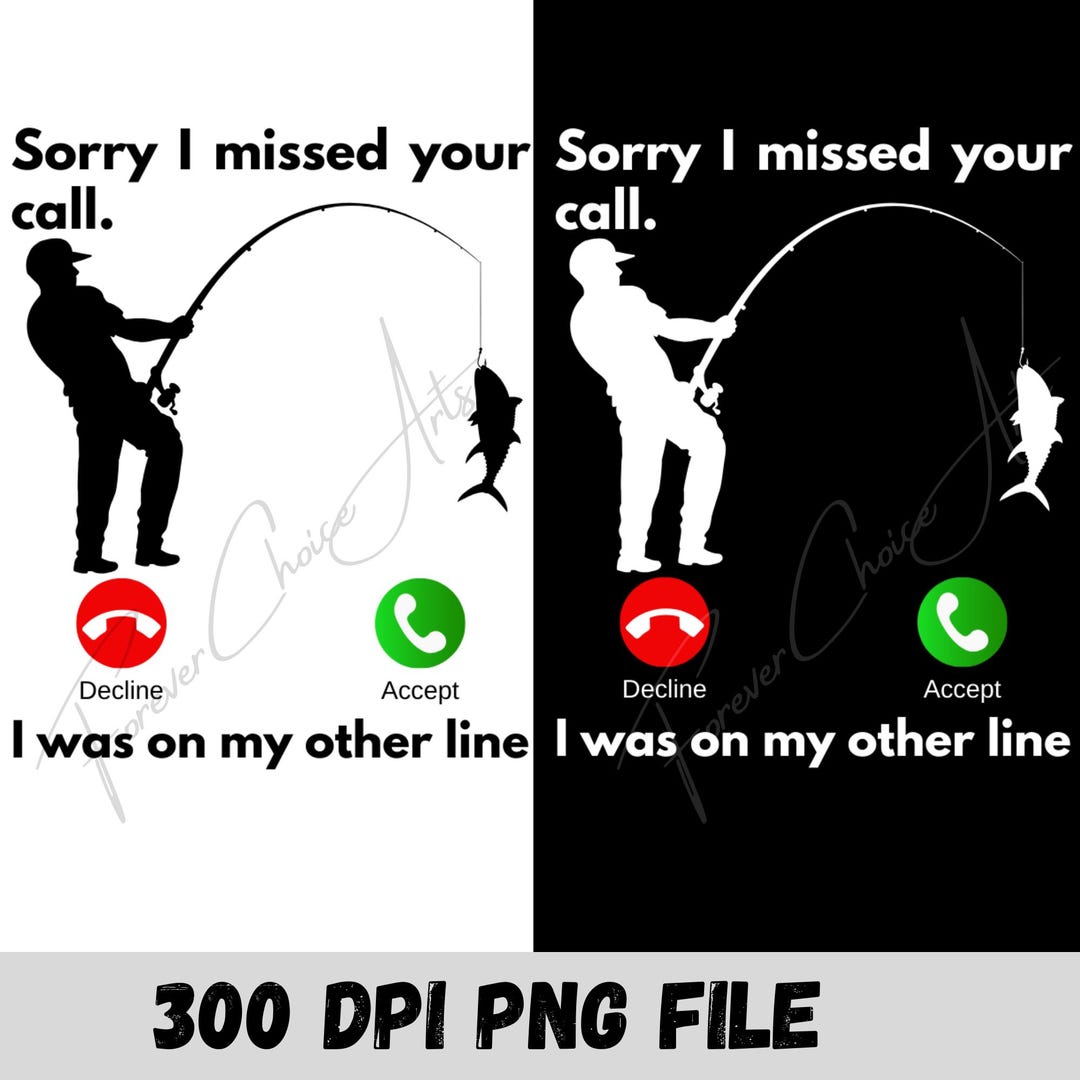 02 Sorry I Missed Your Call I Was on the Other Line PNG, Sarcastic ...