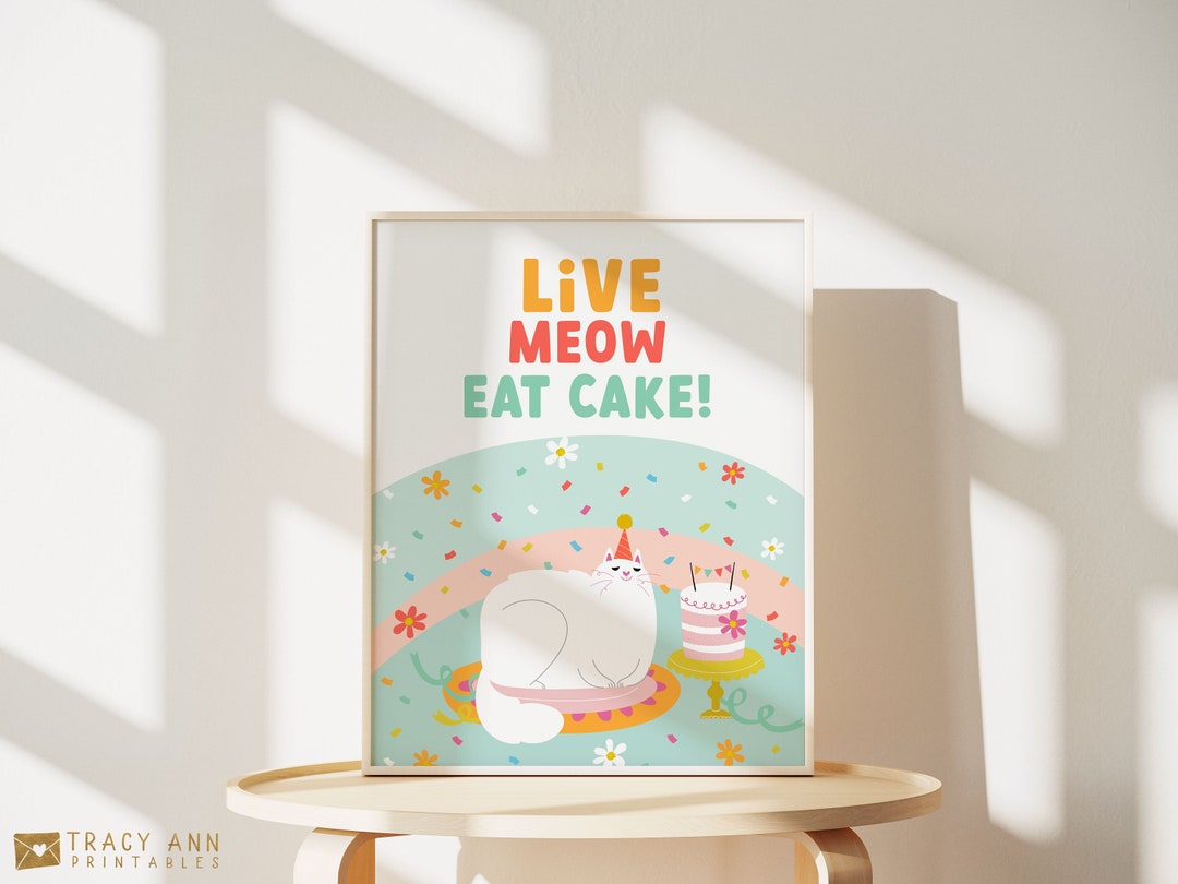 Funny Cat Sign Printable Cat Party Signs Live Meow Eat Cake Birthday ...