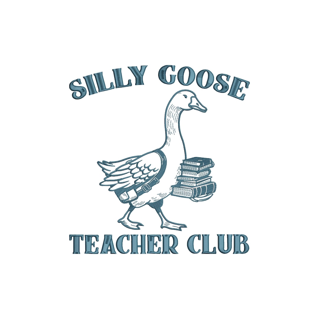 Silly Teacher Goose Embroidery Design, Silly Goose Embroidery, Teacher ...