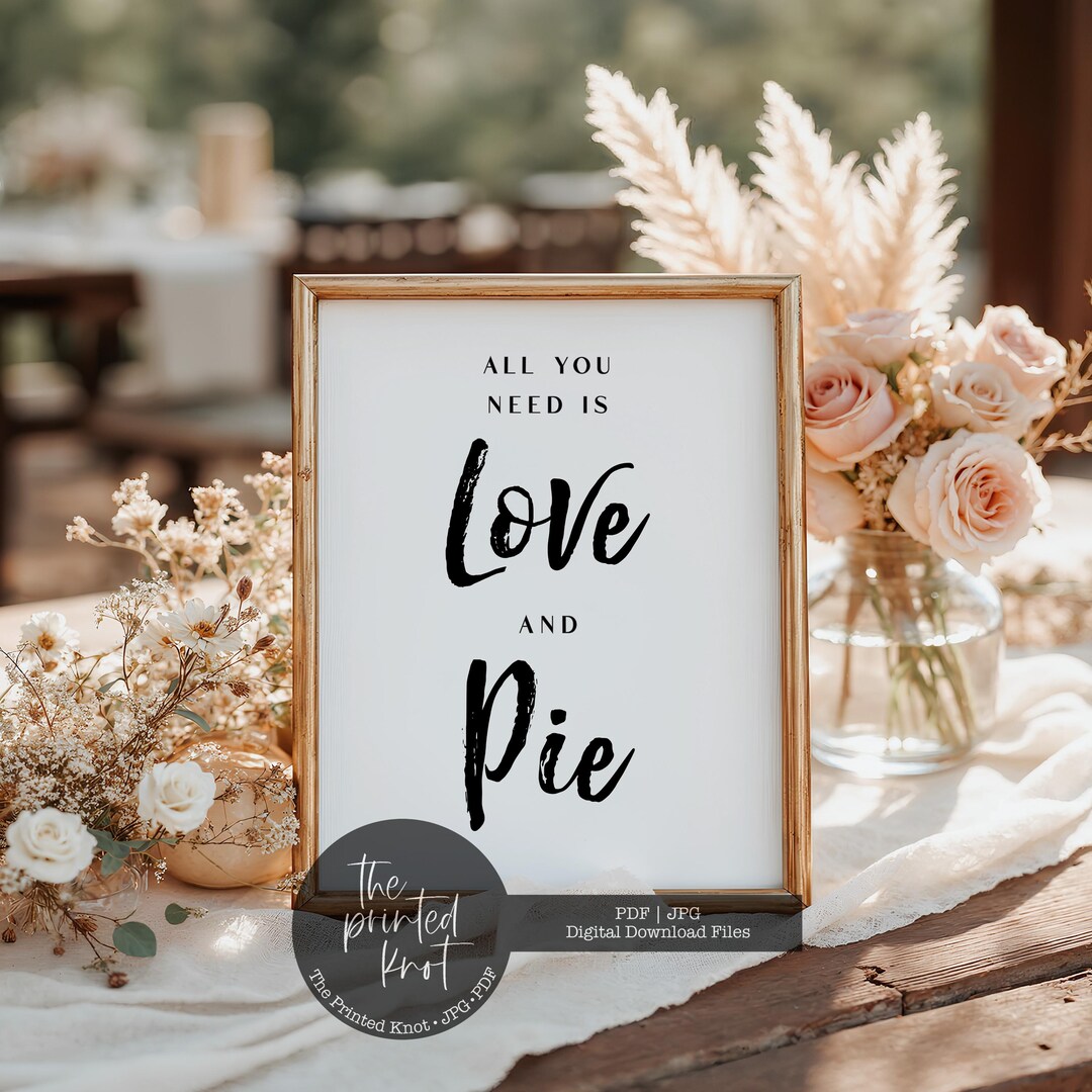 All You Need is Love Pie Wedding Sign, Pie Bar Wedding Sign,minimalist ...