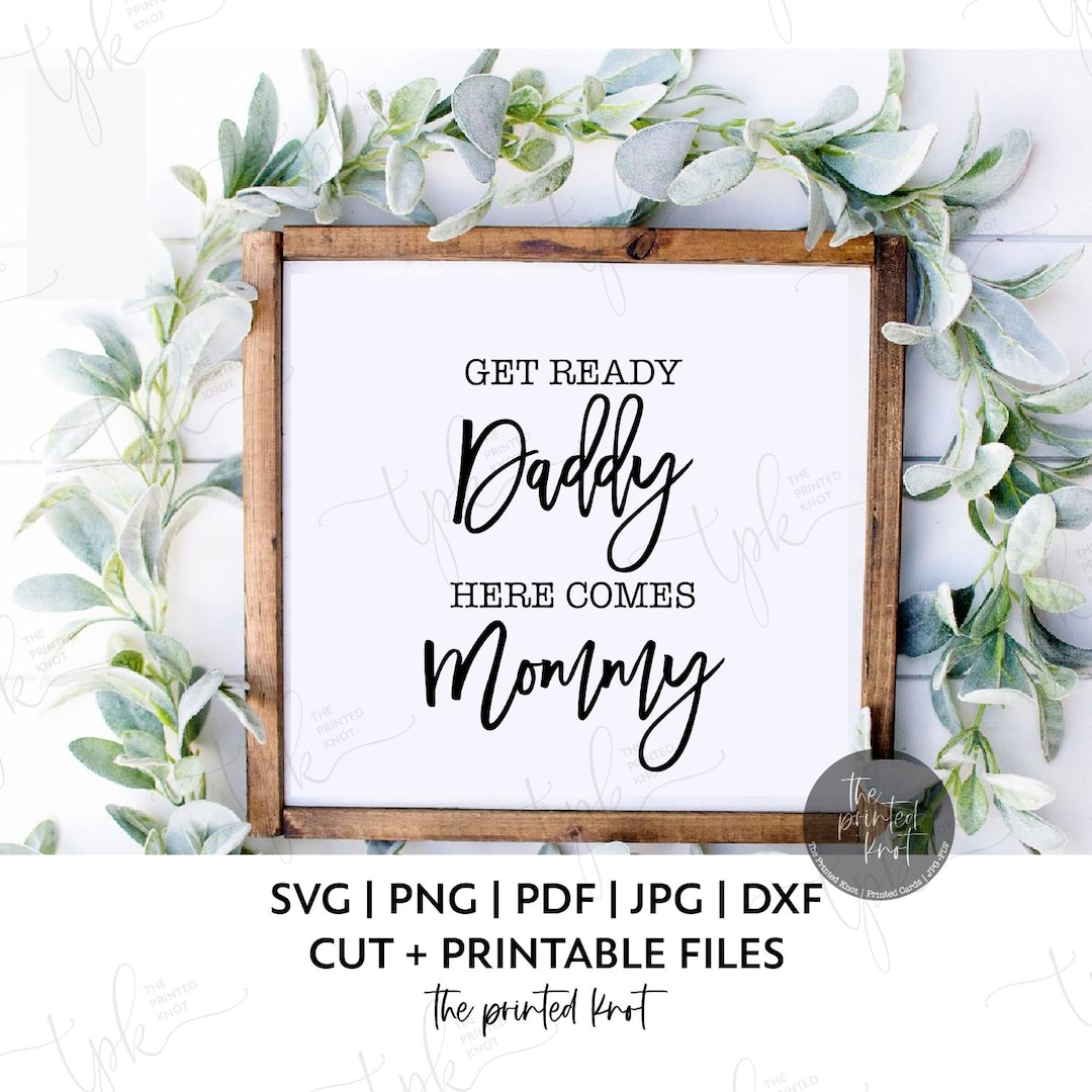 Get Ready Daddy Sign, Here Comes Mommy Svg, Get Ready Daddy Svg, Ring ...