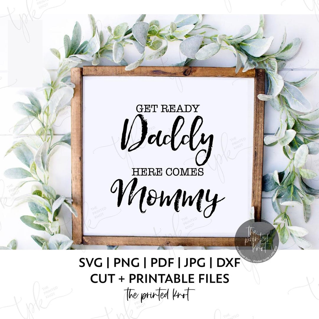 Get Ready Daddy Sign, Here Comes Mommy Svg, Get Ready Daddy Svg, Ring ...