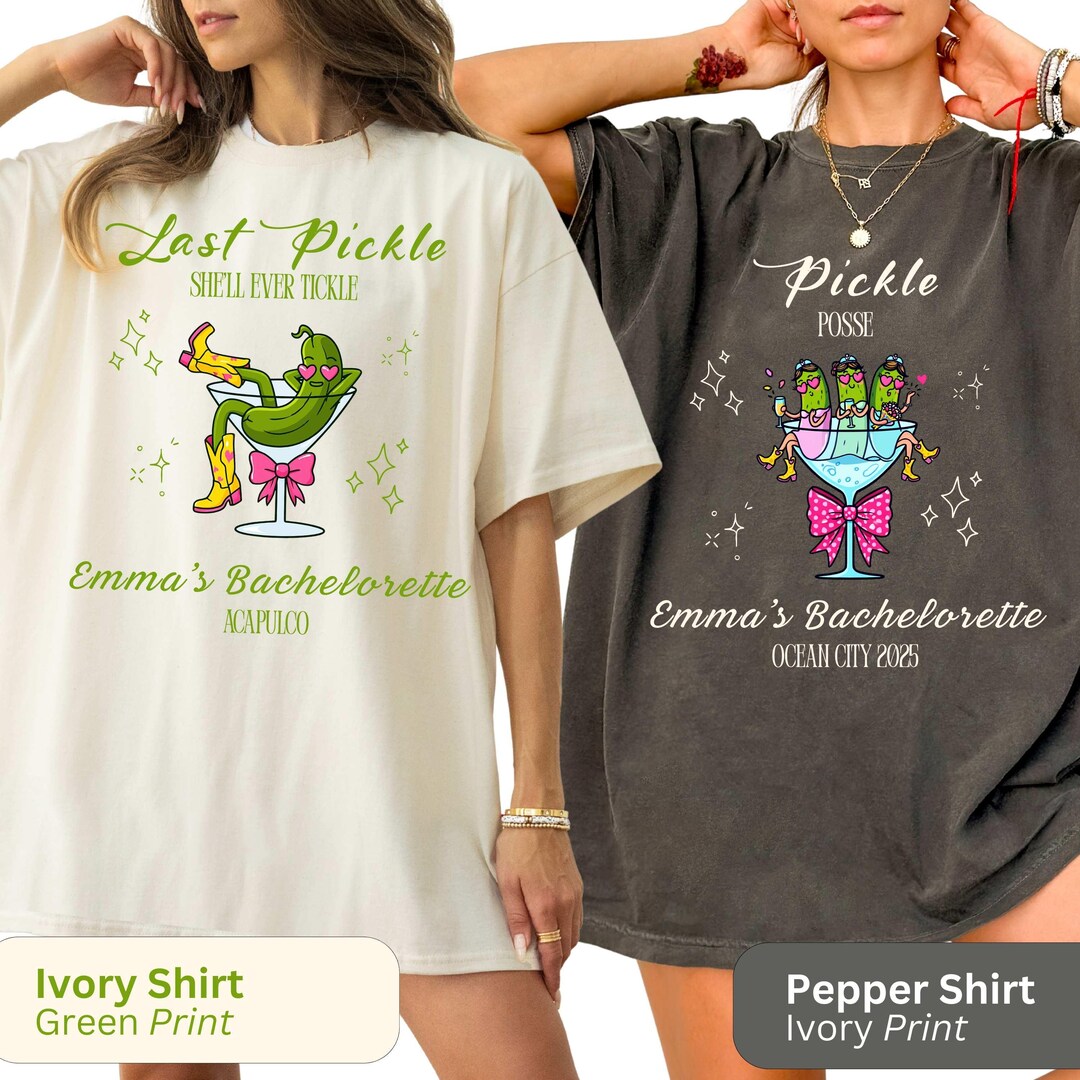 Last Pickle Bachelorette Comfort Colors T-shirts: Customizable Bride ...