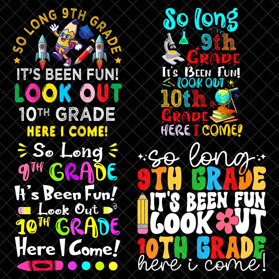 So Long 9th Grade It's Been Fun Look Out 10th Grade Here Png Bundle ...
