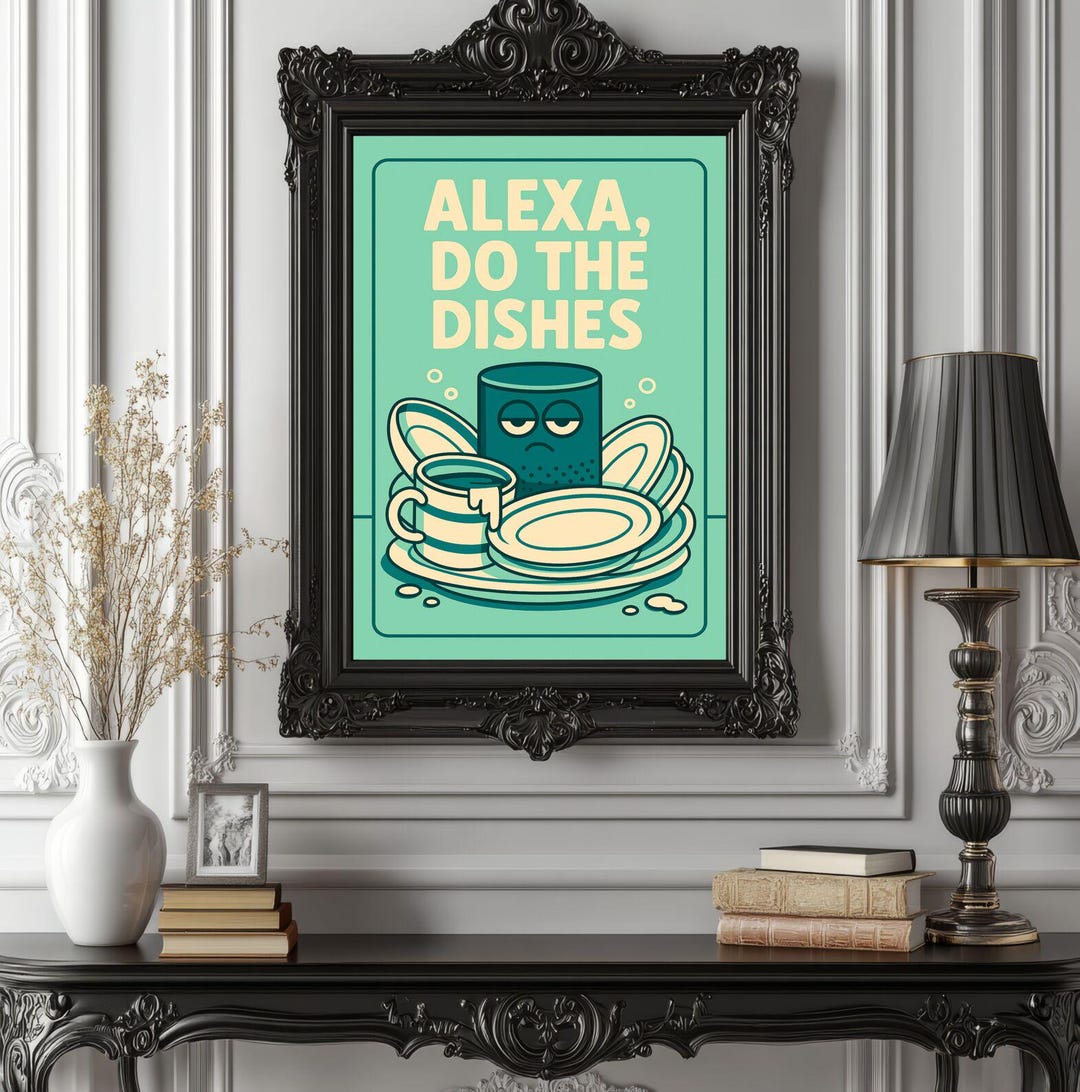 Alexa, Do the Dishes – Funny Retro Poster With Sarcastic Smart Speaker ...