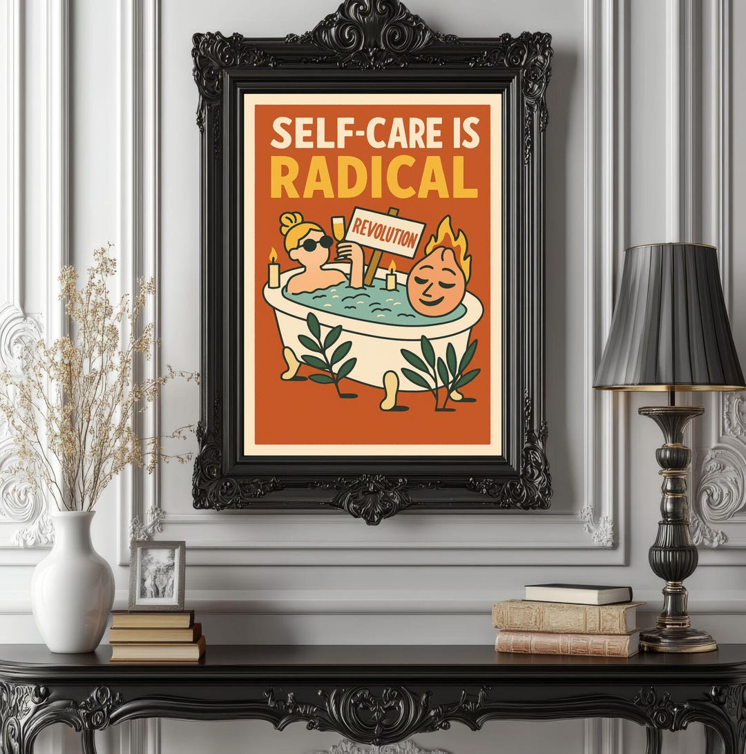 Self-care is Radical Poster – Feminist Mental Health Wall Art, Retro ...