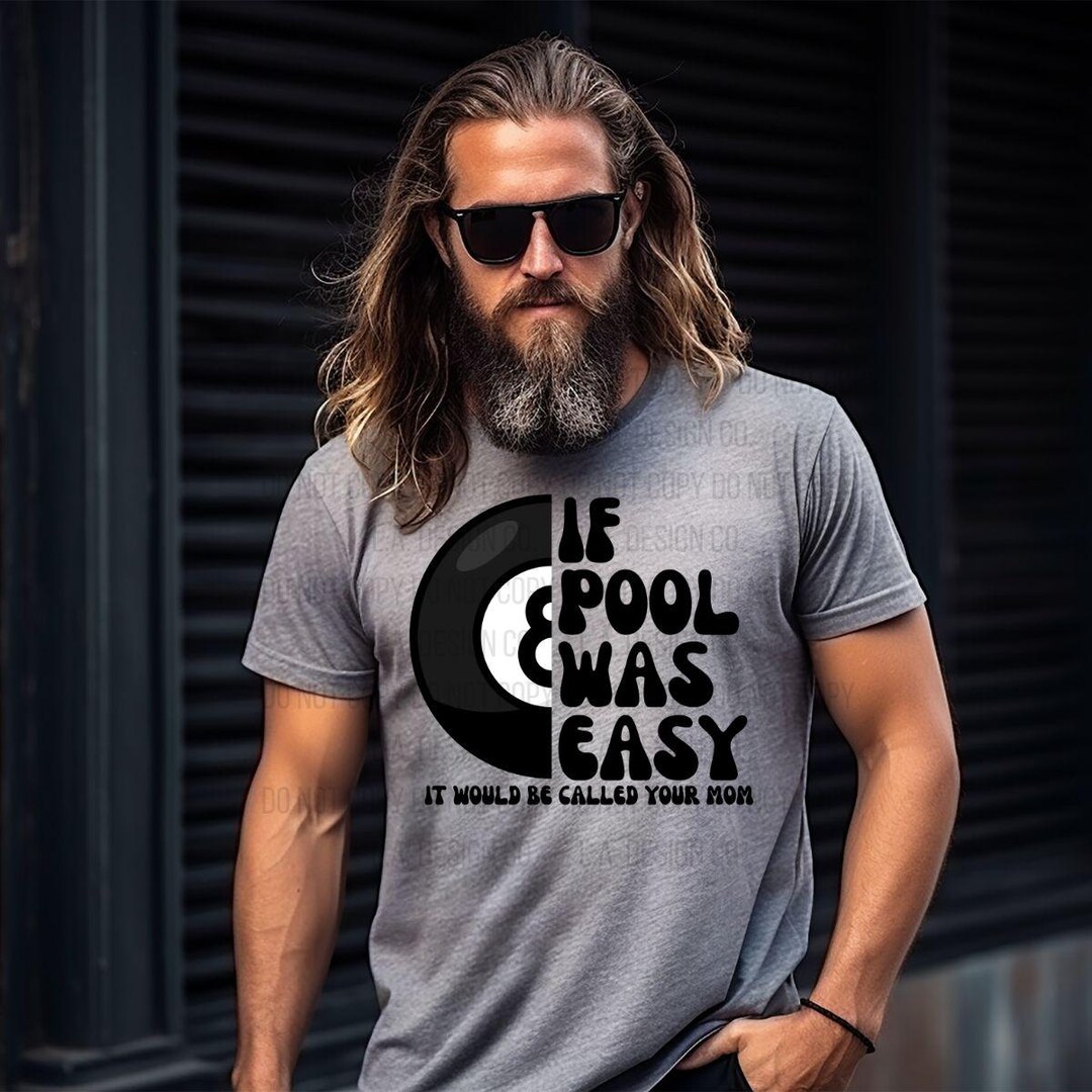 Funny Pool PNG | If Pool Was Easy It’d Be Called Your Mom | 8 Ball ...