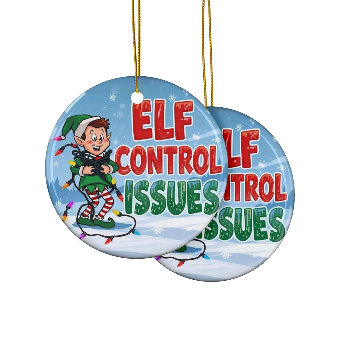 Elf Control Issues Ornament | Funny Christmas Ornament | Holiday Humor ...