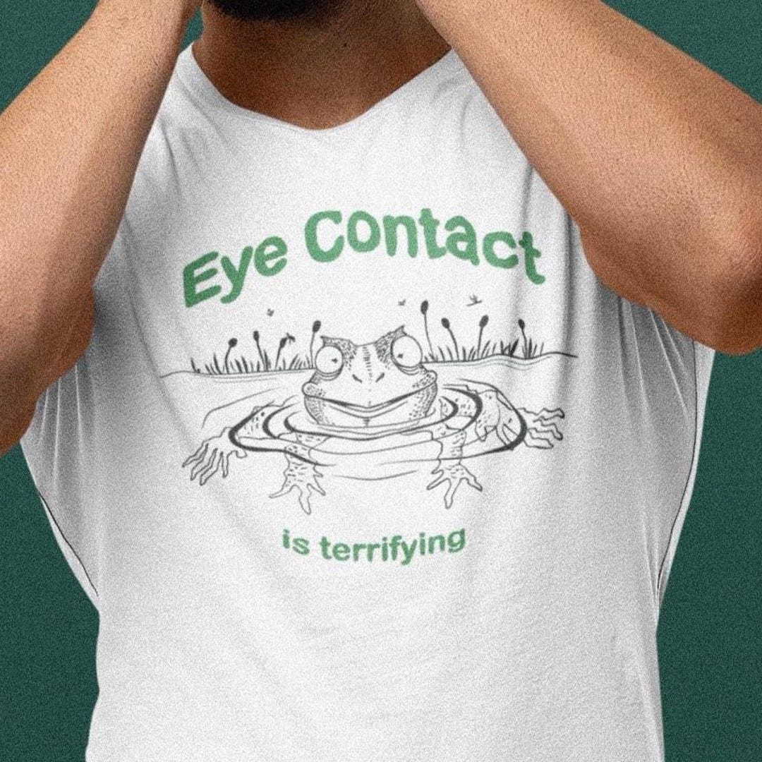 Eye Contact is Terrifying, Frog Tshirt, Frog Tshirt, Strangecore Tshirt ...