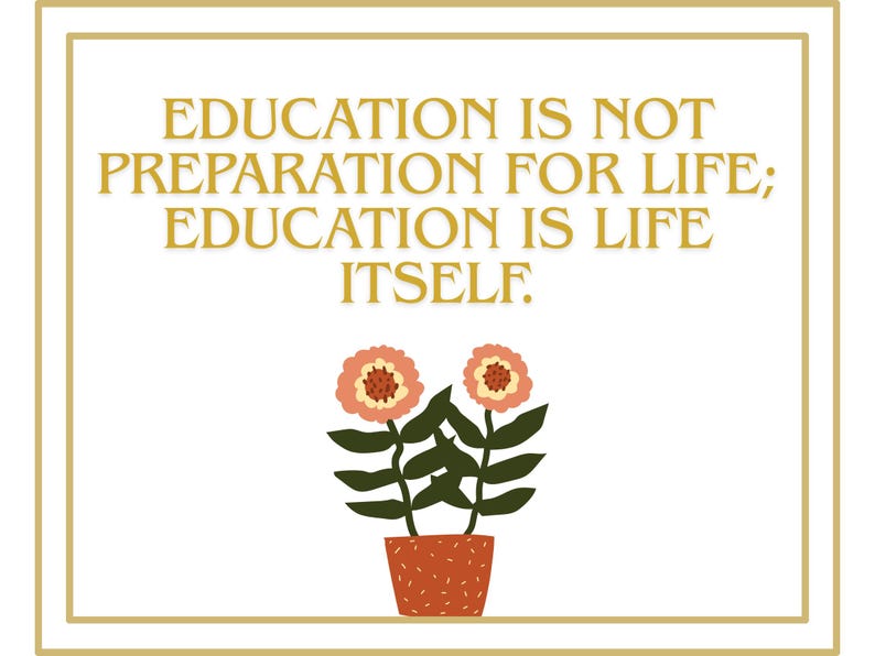Education Quote Classroom Poster, Education is Not Preparation for Life ...