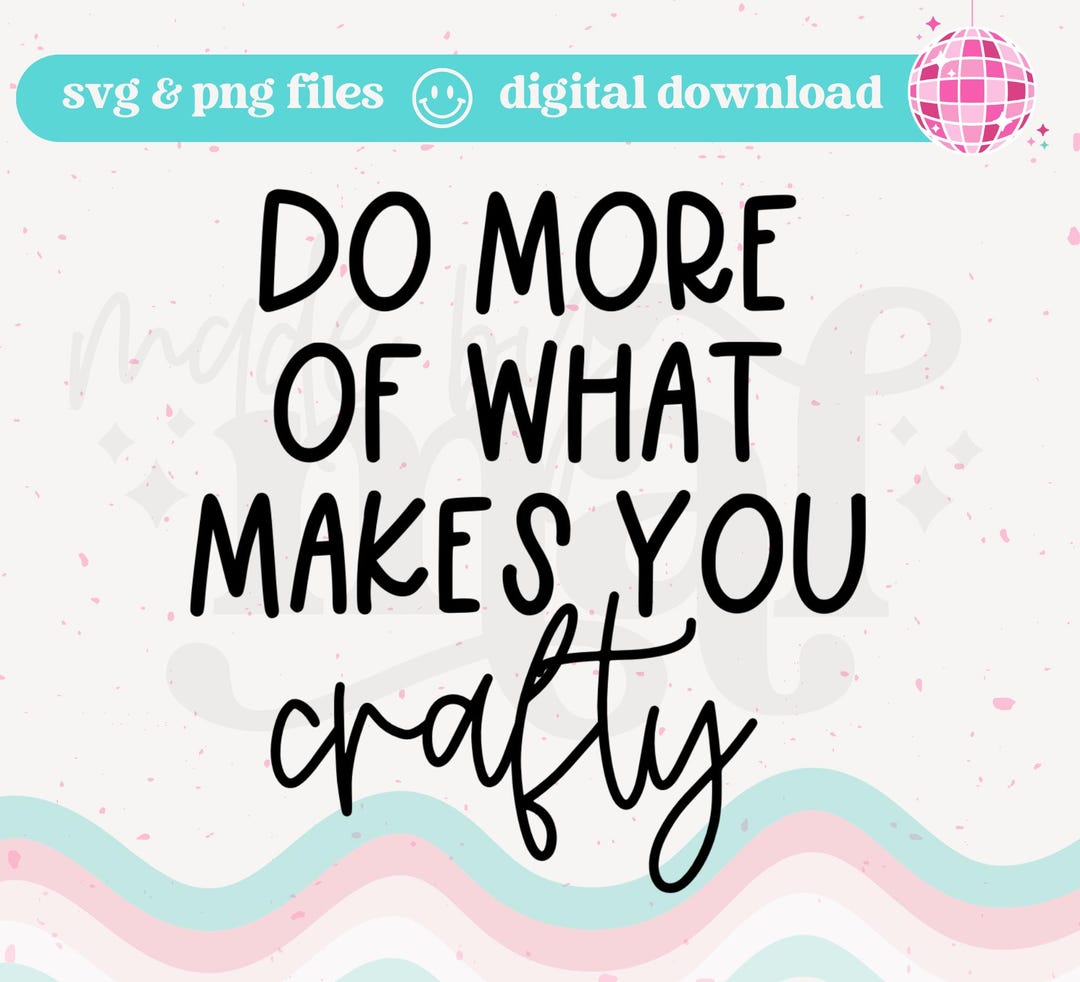 Do More of What Makes You Crafty SVG PNG - Hand Lettered (digital ...