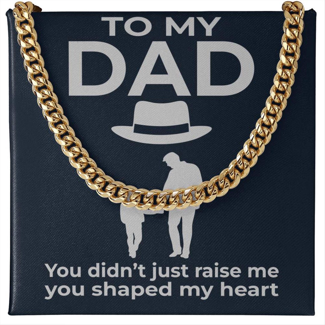 Personalized Cuban Link Chain for Dad, "you Didn’t Just Raise Me ...