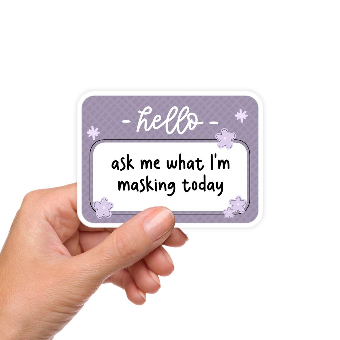 Ask Me What I’m Masking Today Sticker – Hello My Name is Sticker ...