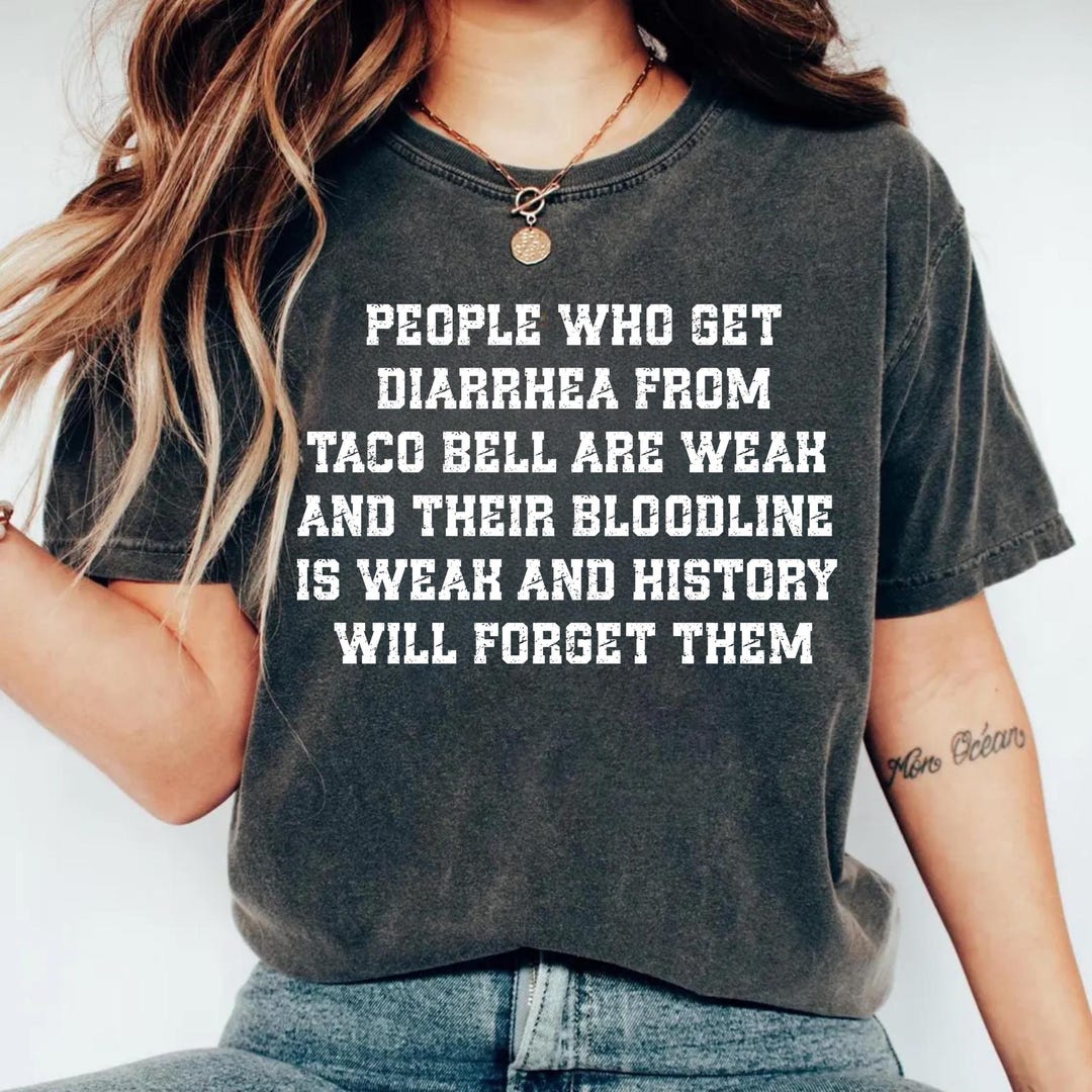 Diarrhea From Taco Bell T-shirt: Funny Meme Shirt - Etsy