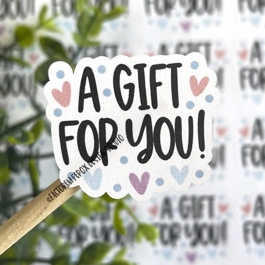 A Gift for You Sticker©, Gift Sticker, Special Gift, Free Gift, Small ...