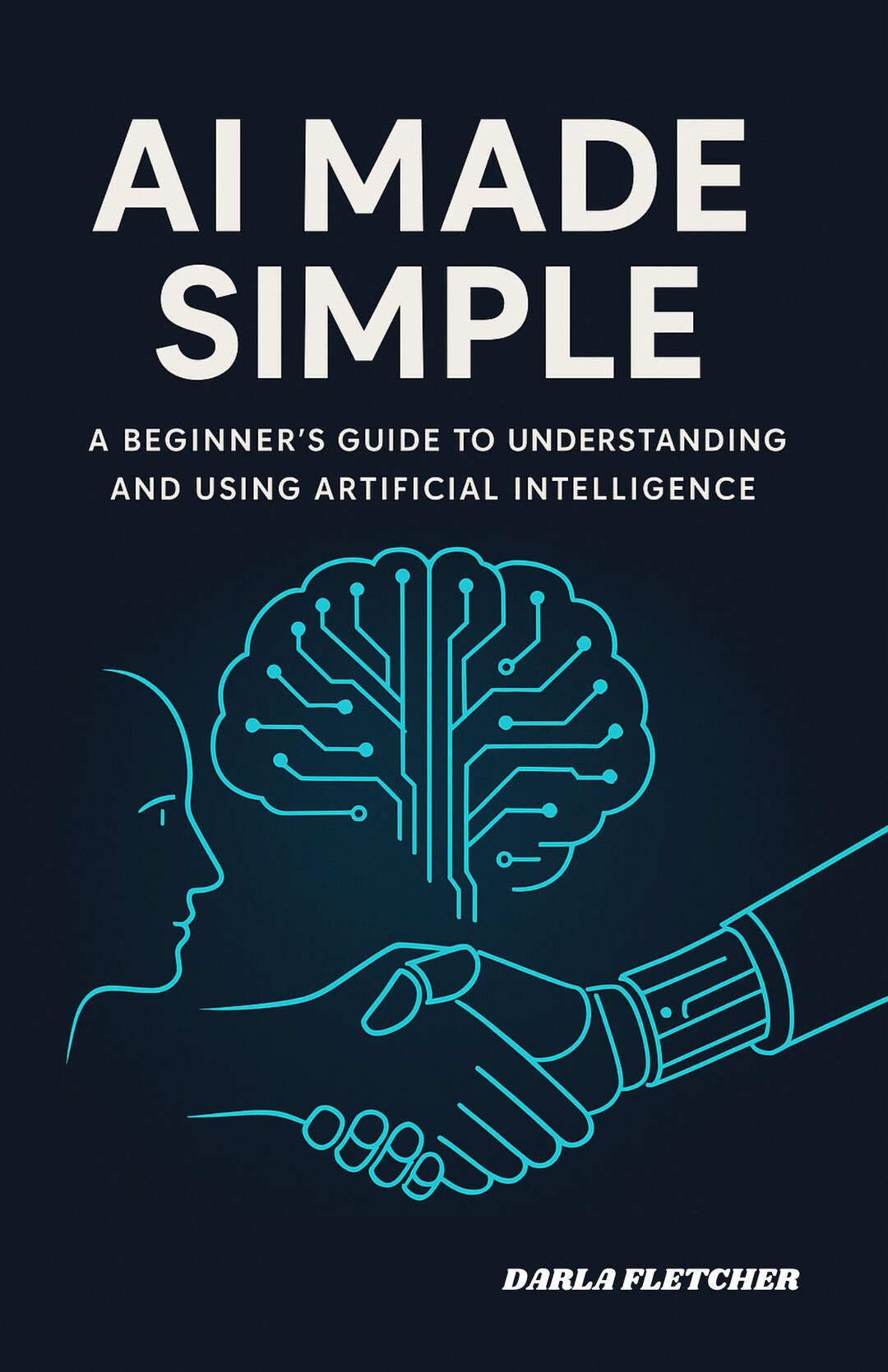 AI Made Simple: A Beginner’s Guide to Understanding and Using Artificial Intelligence - Etsy