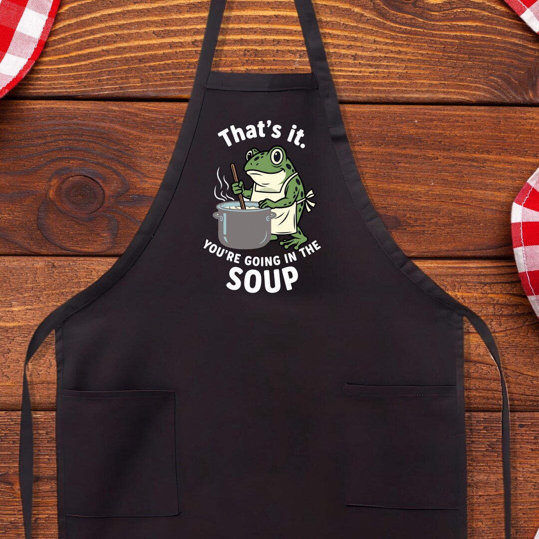 Funny Frog Apron, That’s It You’re Going in the Soup, Cooking Pun ...