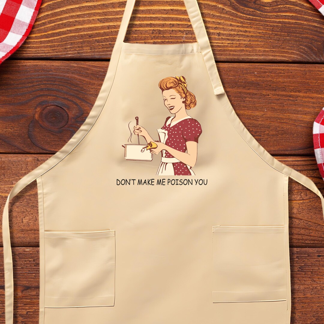 Funny Retro Kitchen Apron Cooking Apron With Don’t Make Me Poison You ...