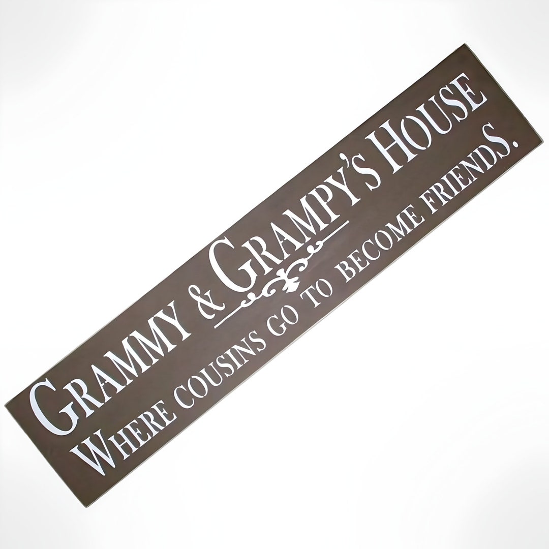 Grammy and Grampy's House Where Cousins Go to Become Friends Wood Sign ...