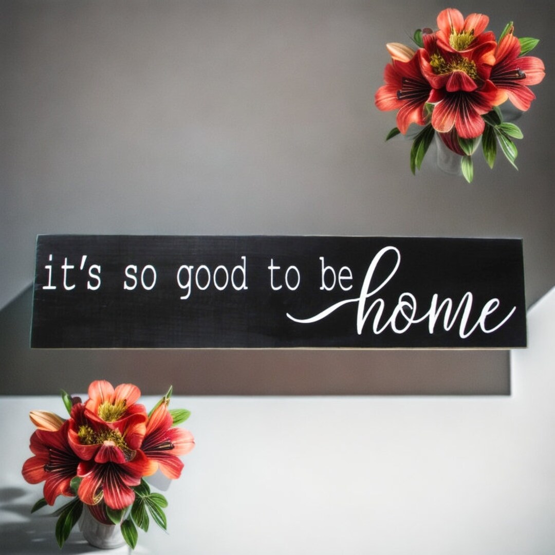 It's so Good to Be Home Wood Sign Wooden Sign You Pick Colors - Etsy