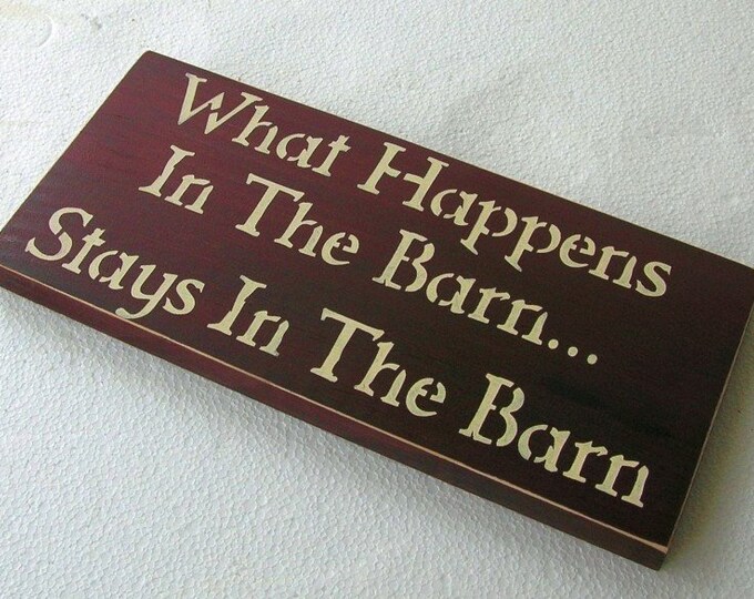 Funny Signs What Happens in the Barn Stays in the Barn Wooden Sign ...