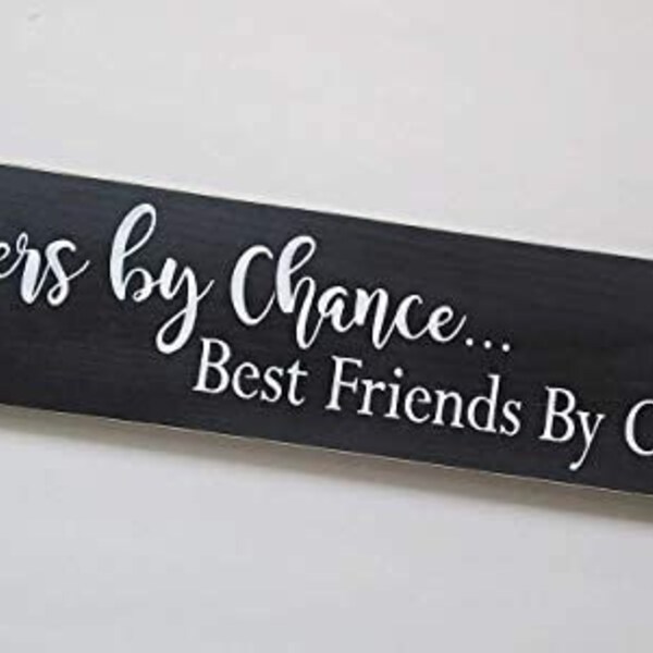 Sisters by Chance Friends by Choice - Etsy