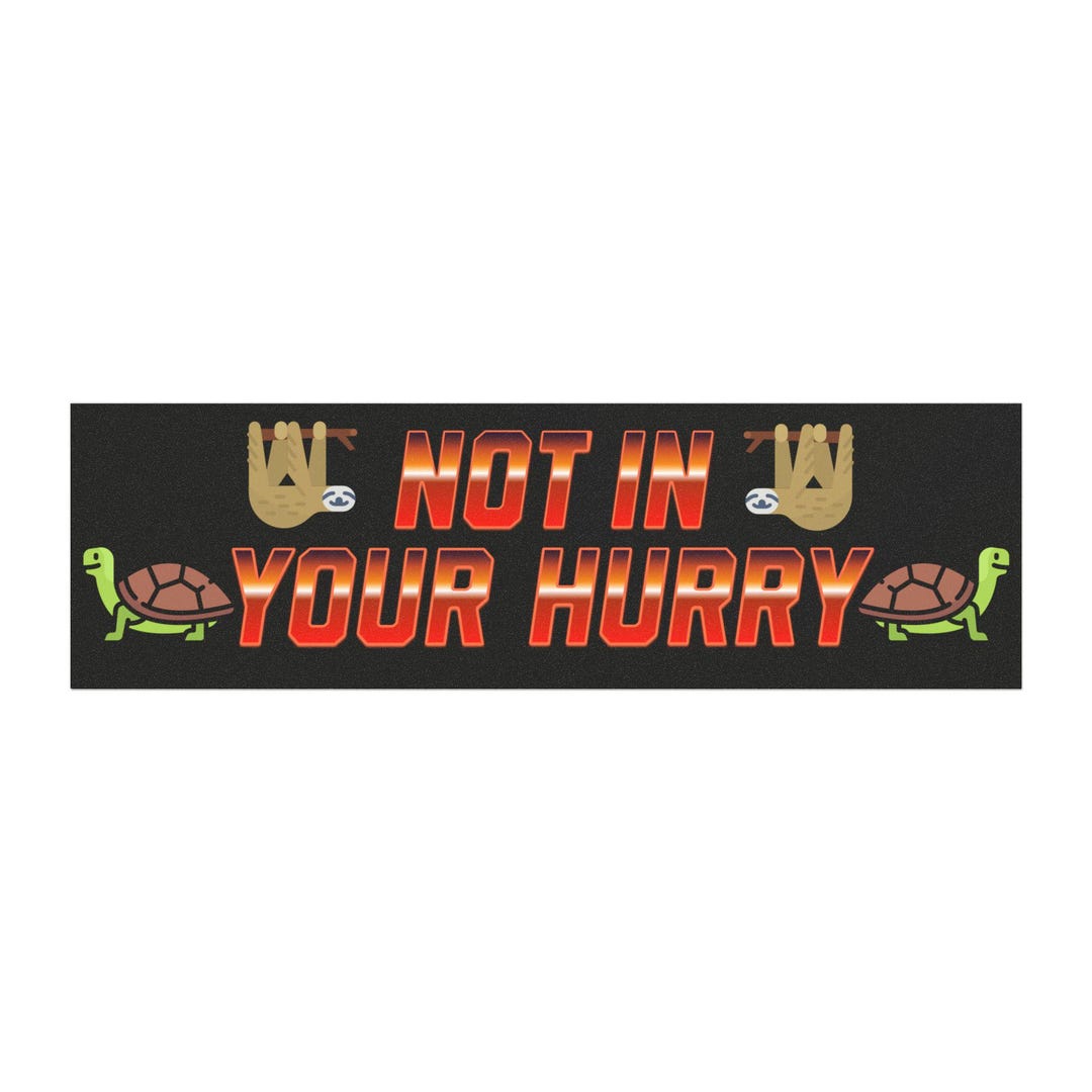 Not in Your Hurry Funny Traffic Turtle Sloth Sunday Driver Gift Cursed ...
