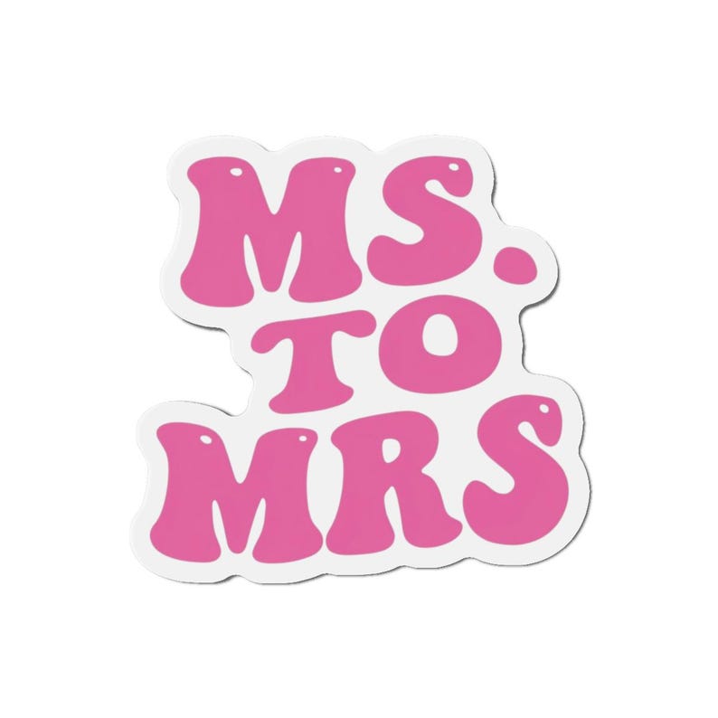 Die-cut Magnets - Ms to Mrs Bridal Shower Gift, Wedding Favors, Bride ...