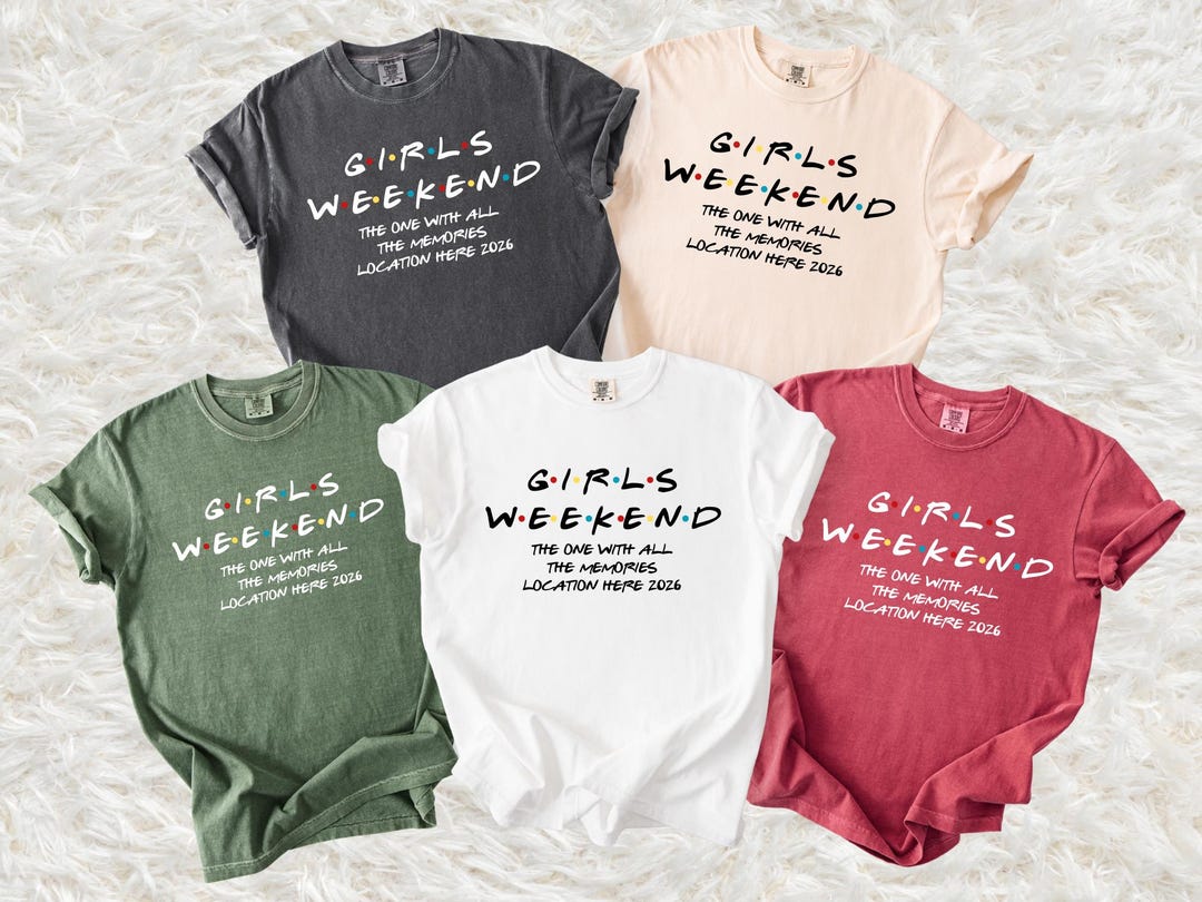 Custom Girls Weekend Shirt, Personalized Comfort Colors Shirt, Girls ...