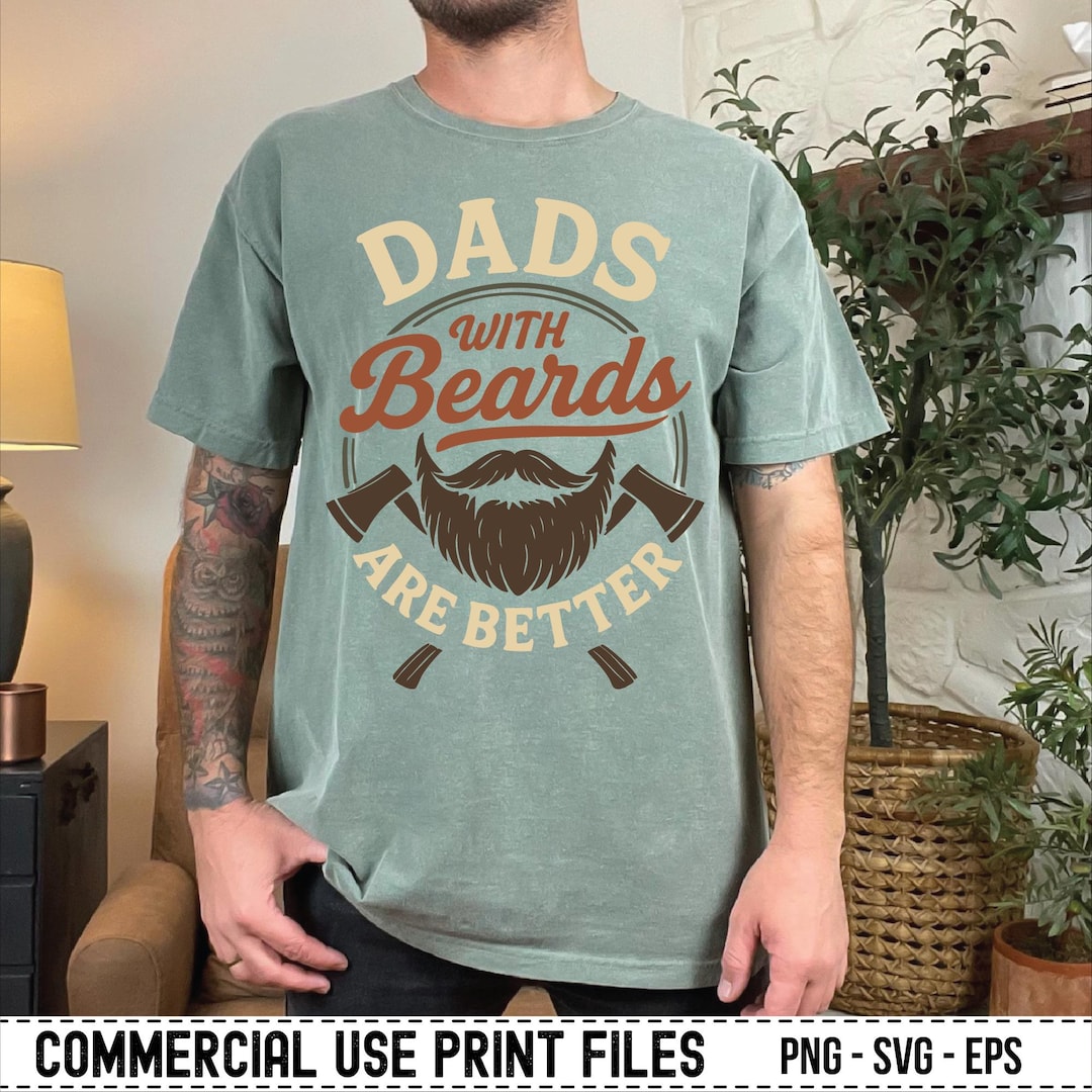 Dads With Beards Are Better Png Svg, Lumberjack, Cool Dad Png, Dad Life ...