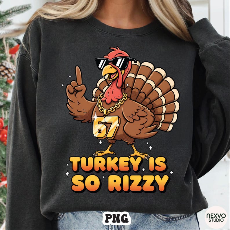 Turkey is so Rizzy PNG • 6-7 Trend Thanksgiving PNG • Funny Cool Turkey ...
