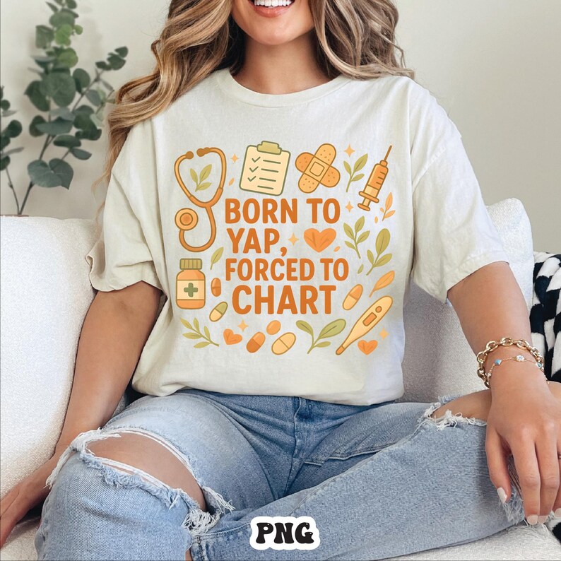 Born to Yap Forced to Chart Nurse Png | Cute Colorful Medical Design ...