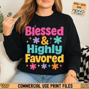 Blessed and Highly Favored PNG SVG EPS, Christian Sublimation Design ...