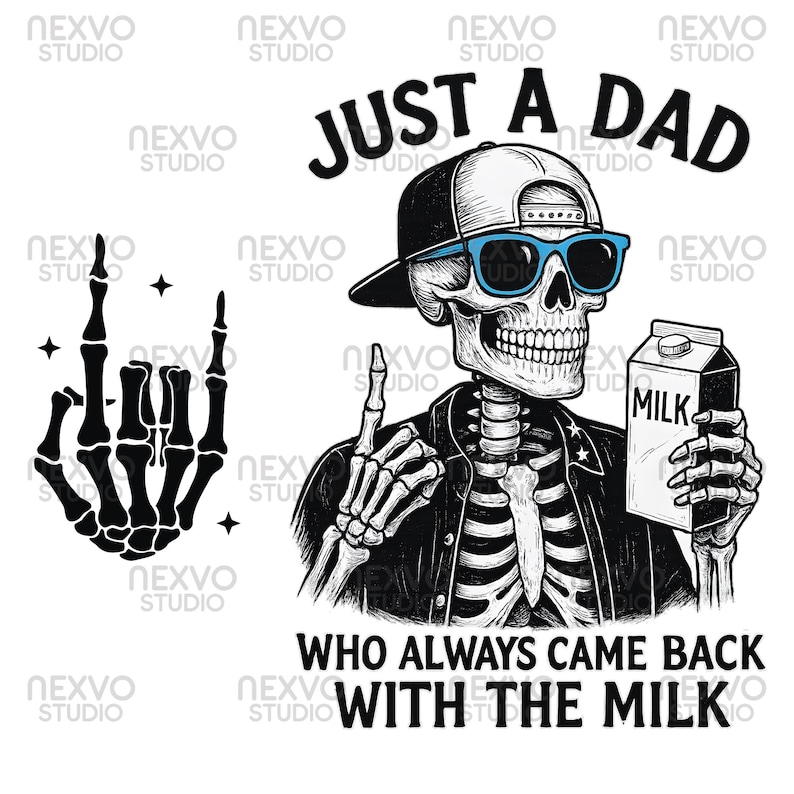 Just a Dad Who Always Came Back With the Milk PNG, Funny Skeleton Dad ...