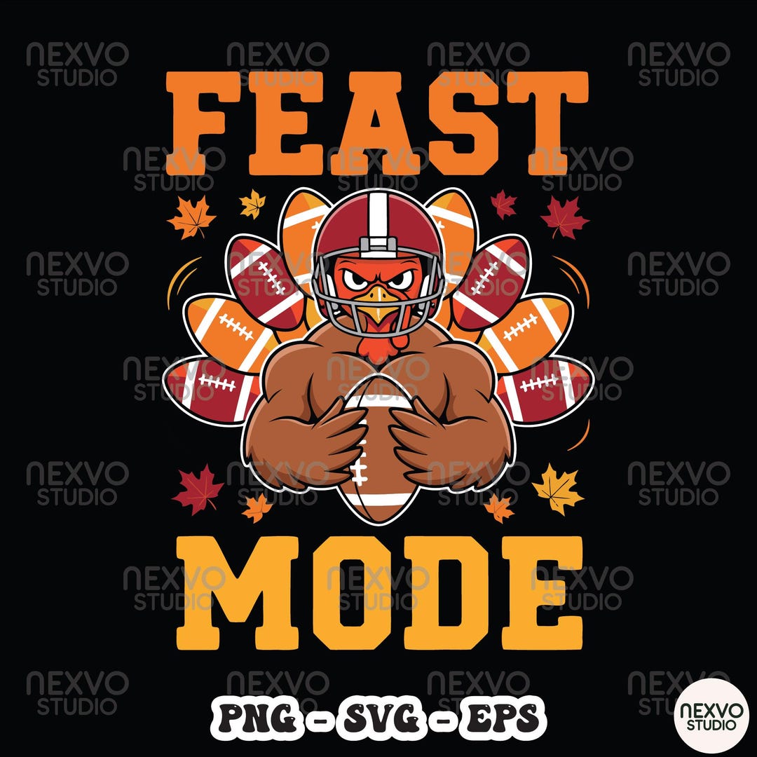 Feast Mode Thanksgiving SVG PNG, Football Turkey Design, Funny ...