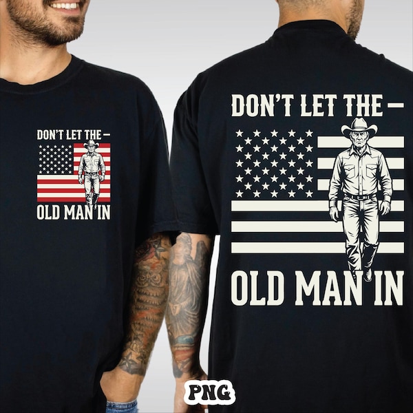 Dont Let the Old Man in Tshirts - Etsy