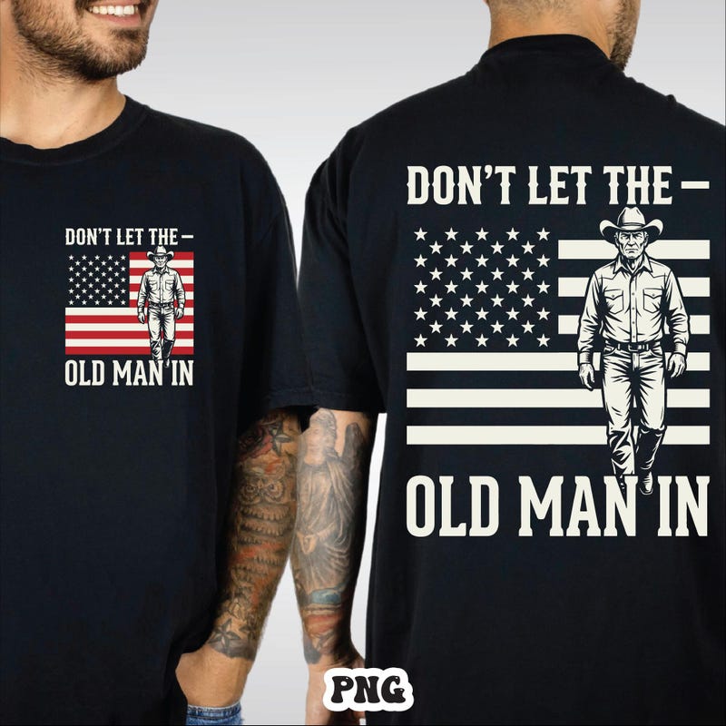 Dont Let the Old Man in Tshirts - Etsy