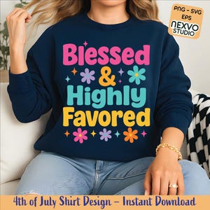 Blessed and Highly Favored PNG SVG EPS, Christian Sublimation Design ...